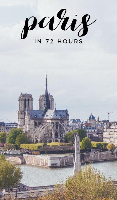 72 Hours in Paris, France – There She Goes Again